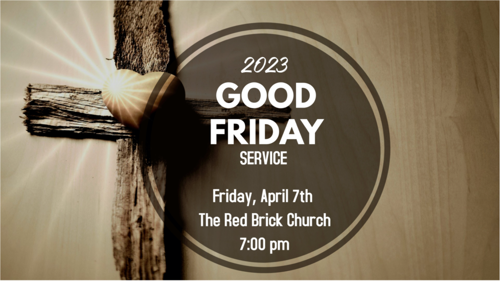 GOOD FRIDAY SERVICE | The Red Brick Church